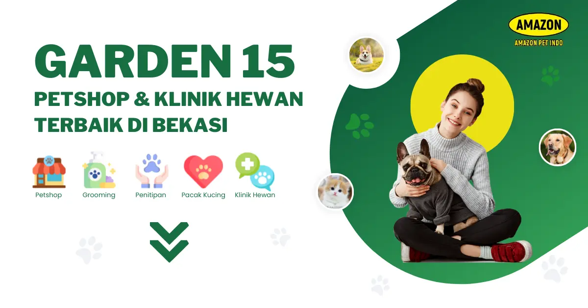 Garden 15: Petshop dan Klinik Hewan Terbaik di Bekasi